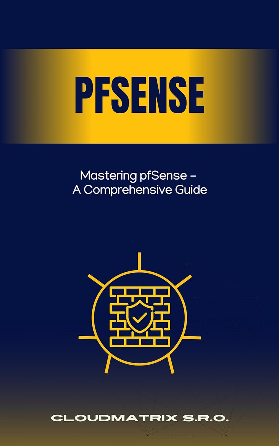 Mastering pfSense – A Comprehensive Guide - Mazkingin